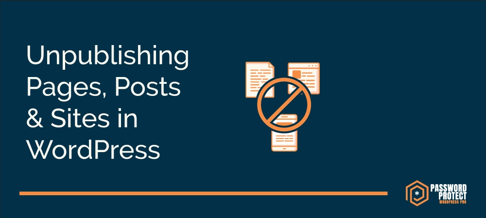 How to Unpublish WordPress Pages, Posts or Your Entire Site